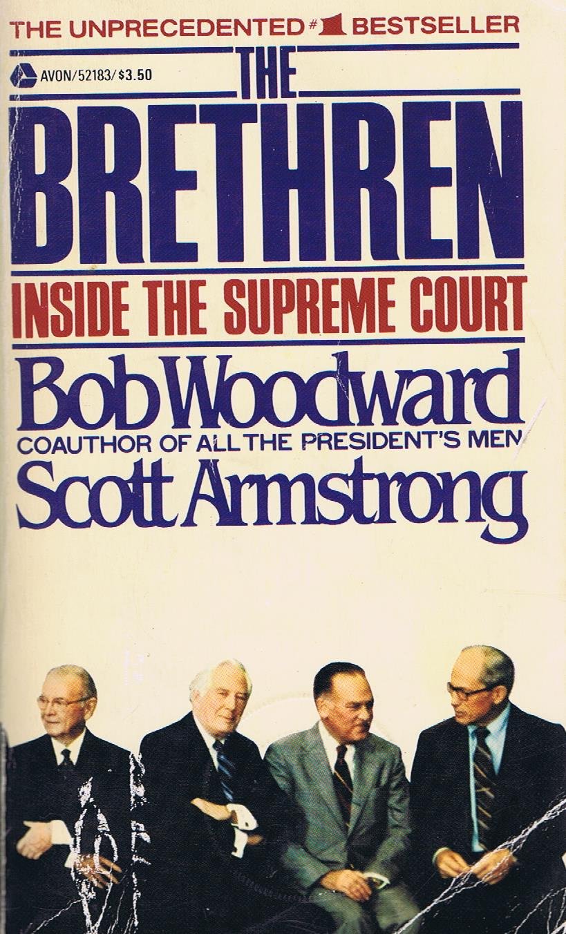 The Brethren: Inside the Supreme Court: Woodward, Bob, Armstrong, Scott ...