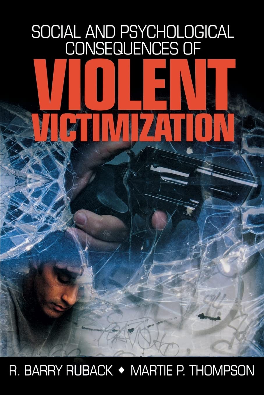Social and Psychological Consequences of Violent Victimization: Ruback ...