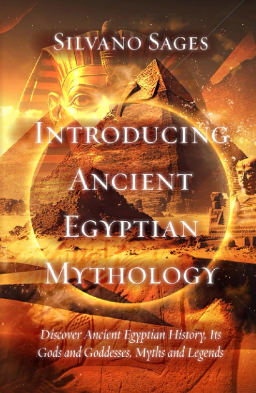 Introducing Ancient Egyptian Mythology: Discover Ancient Egyptian ...