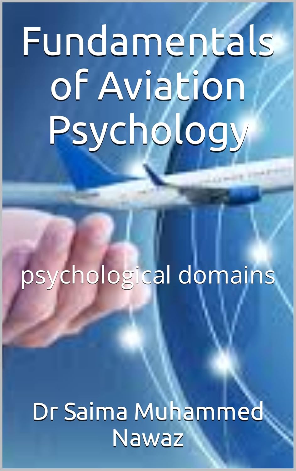 Fundamentals of Aviation Psychology: psychological domains eBook ...