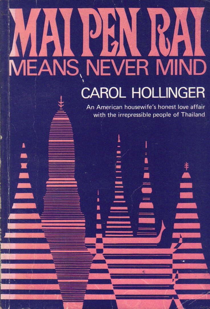Mai pen rai means never mind: Hollinger, Carol: Amazon.com: Books