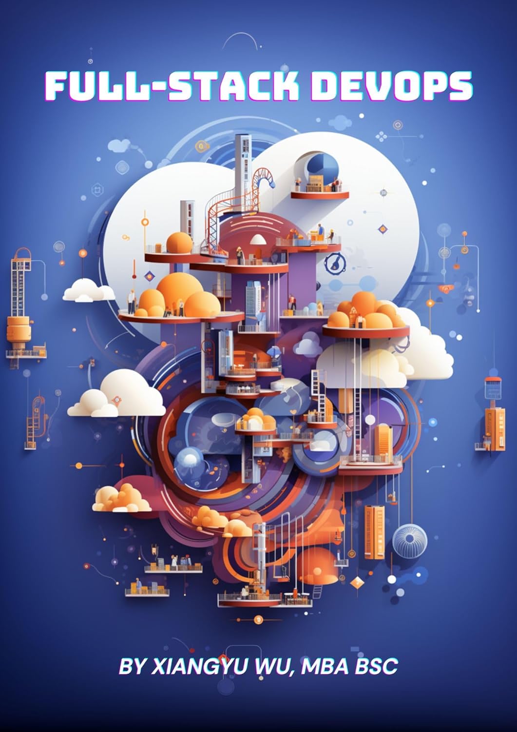 Amazon.com: Full-Stack DevOps: Advanced Tools and Techniques eBook : Wu, Xiangyu: Kindle Store