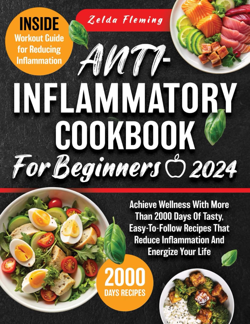 ANTI-INFLAMMATORY COOKBOOK FOR BEGINNERS 2024: Achieve Wellness With ...