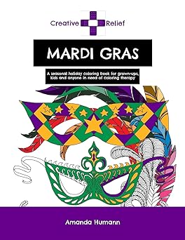 Creative Relief Mardi Gras: A seasonal holiday coloring book for grown ...