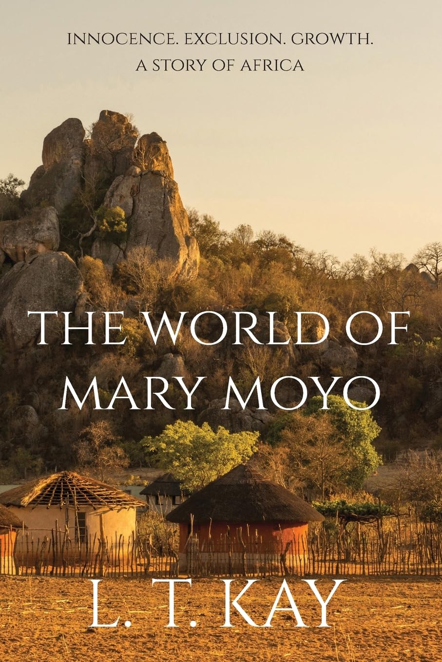 The World of Mary Moyo: Innocence. Exclusion. Growth. A Story of Africa ...