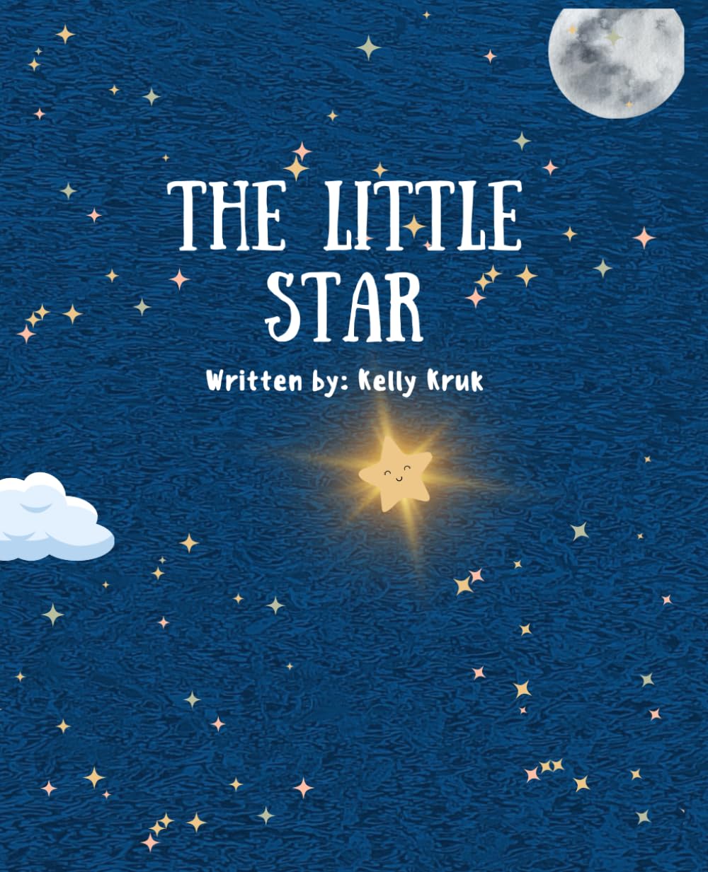 The Little Star: Kruk, Kelly: 9798884460805: Amazon.com: Books