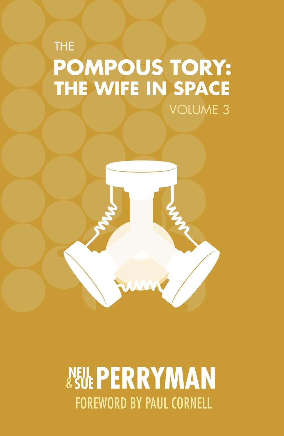 The Pompous Tory: The Wife in Space Volume 3 eBook : Perryman, Neil ...