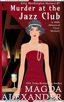 Murder at the Jazz Club: A 1920s Historical Cozy Mystery (The Kitty Worthington Mysteries ...