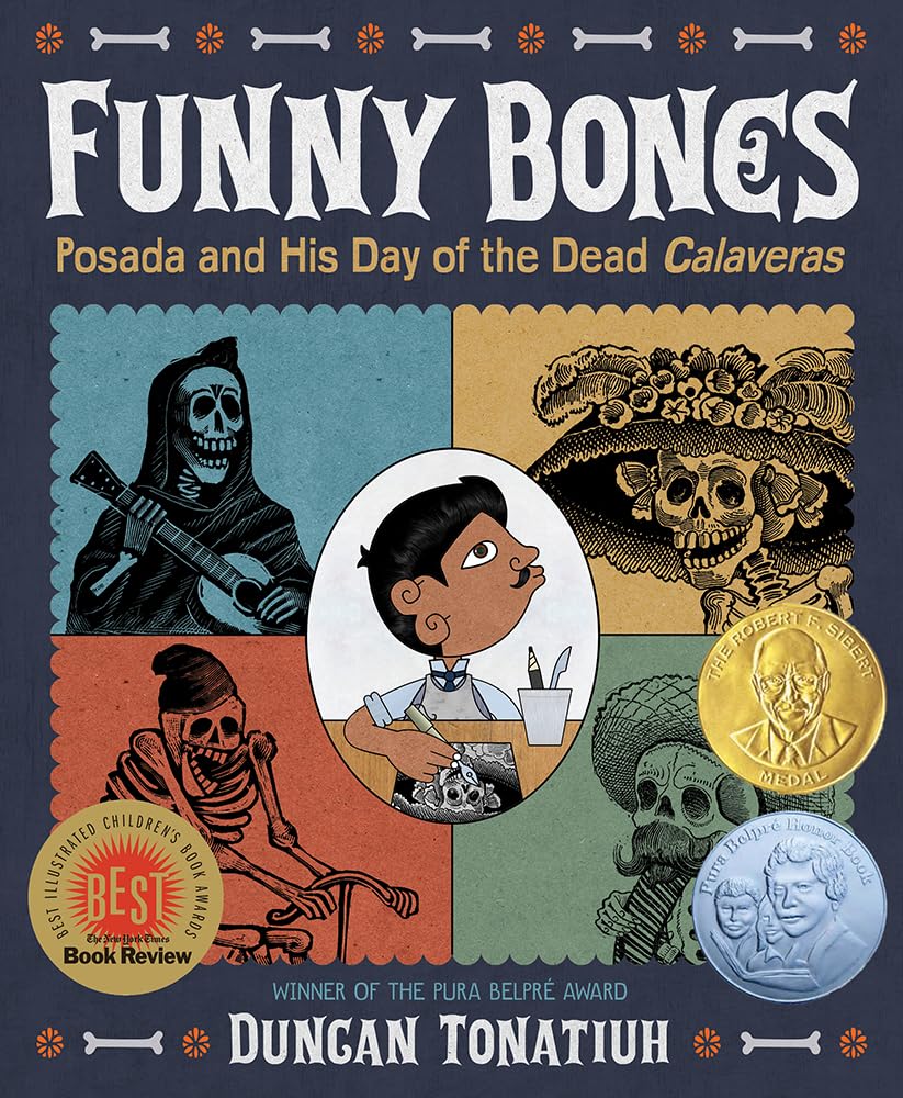 Funny Bones: Posada and His Day of the Dead Calaveras: Tonatiuh, Duncan ...
