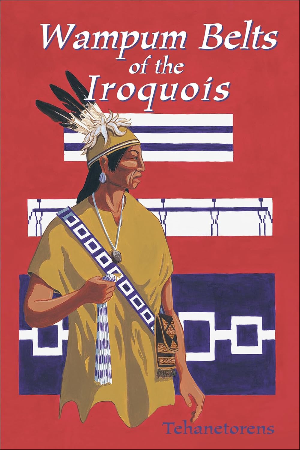 Wampum Belts of the Iroquois: Tehanetorens (Ray Fadden): 9781570670824 ...