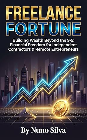 Freelance Fortune: Building Wealth Beyond the 9-5: Financial Freedom ...