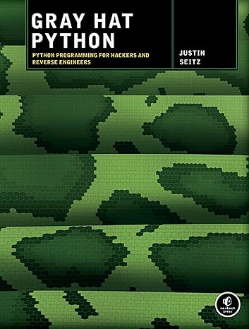 Gray Hat Python: Python Programming for Hackers and Reverse Engineers ...
