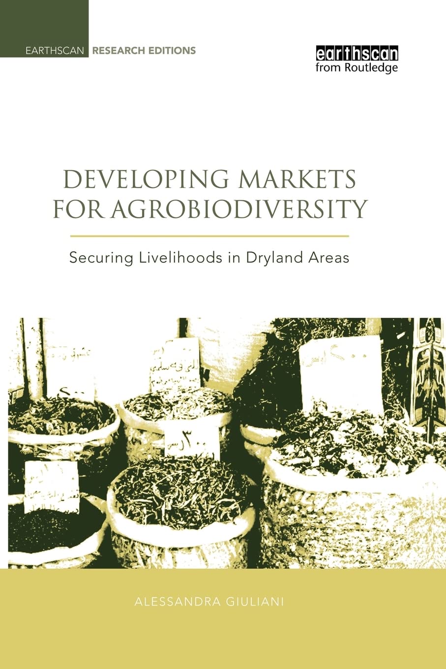 Developing Markets for Agrobiodiversity (Earthscan Research Editions ...