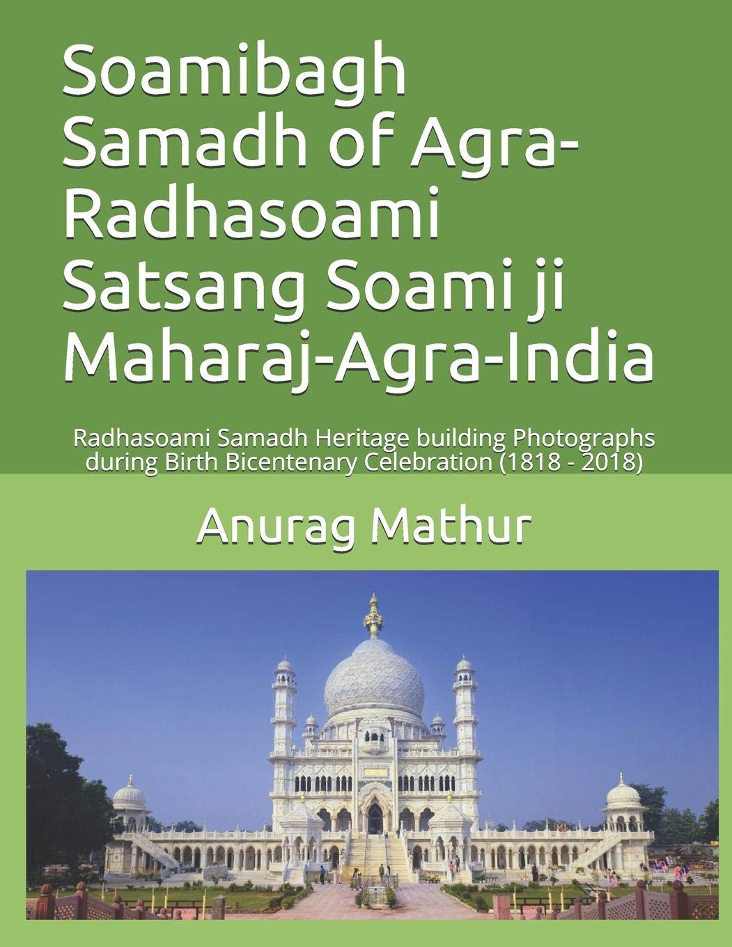 Soamibagh Samadh Of Agra Radhasoami Satsang Soami Ji Maharaj Agra ...