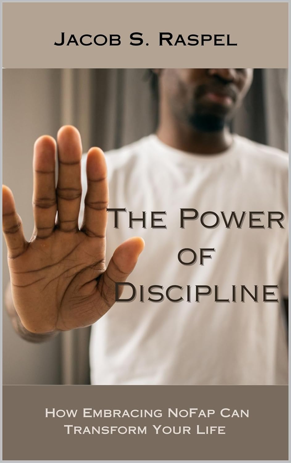 Amazon.com: The Power of Discipline: How Embracing NoFap Can Transform Your Life eBook : Raspel ...