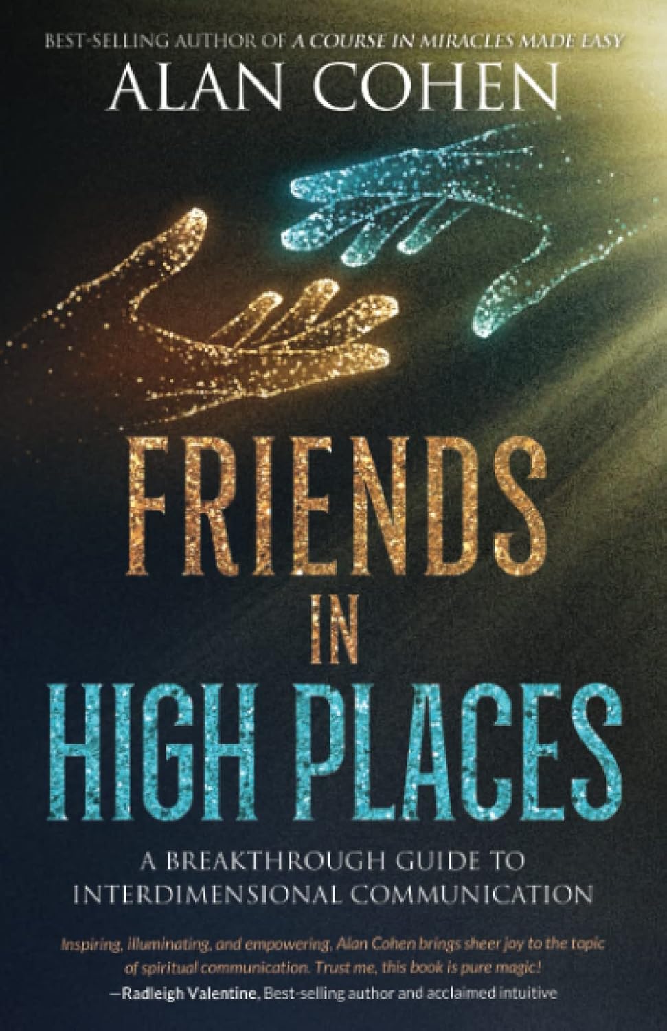 Friends in High Places: A Breakthrough Guide to Interdimensional ...