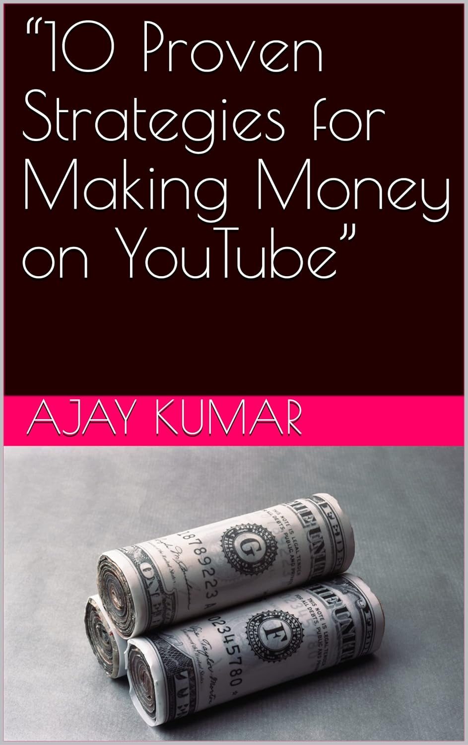 Amazon.com: “10 Proven Strategies for Making Money on YouTube” eBook : Kumar, Ajay: Kindle Store