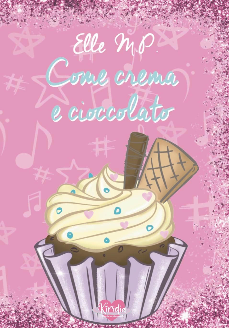 Come crema e cioccolato (Ice Cream Dilogy Vol. 2) eBook : M.P., Elle: Amazon.it: Kindle Store