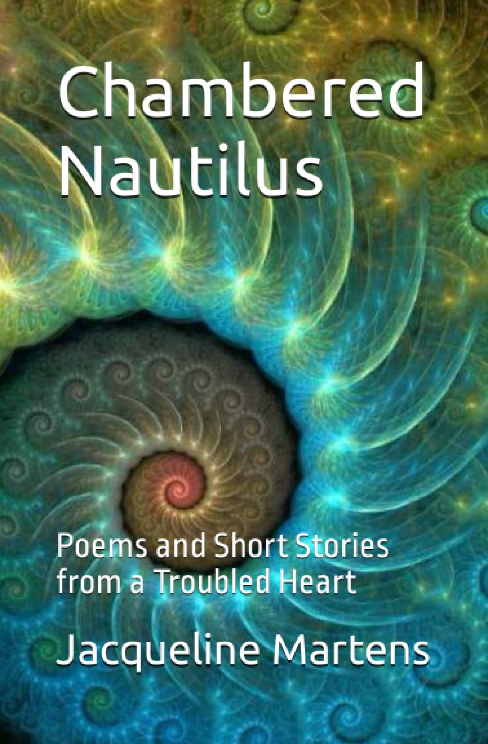 Amazon.com: Chambered Nautilus: Poems and Short Stories from a Troubled ...