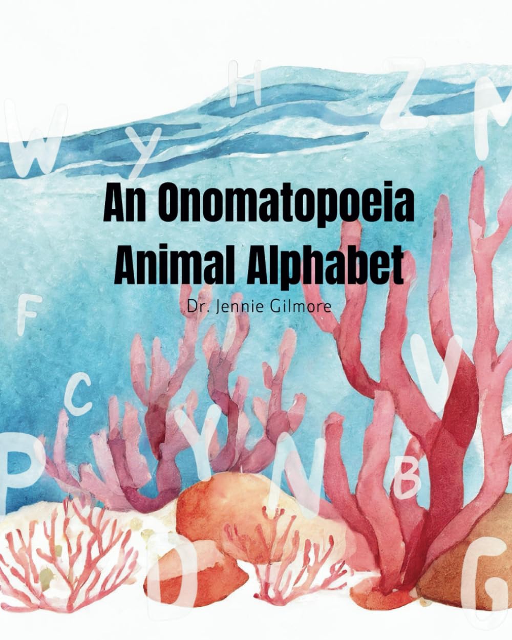 An Onomatopoeia Animal Alphabet (The Literary Devices Alphabet Series ...