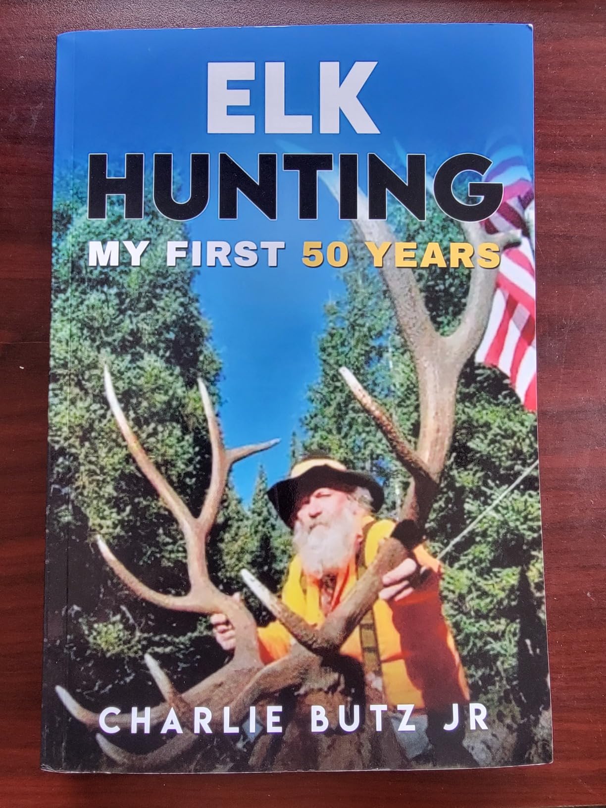 Elk Hunting: My First 50 Years: Butz Jr, Charlie: 9798990366817: Amazon ...