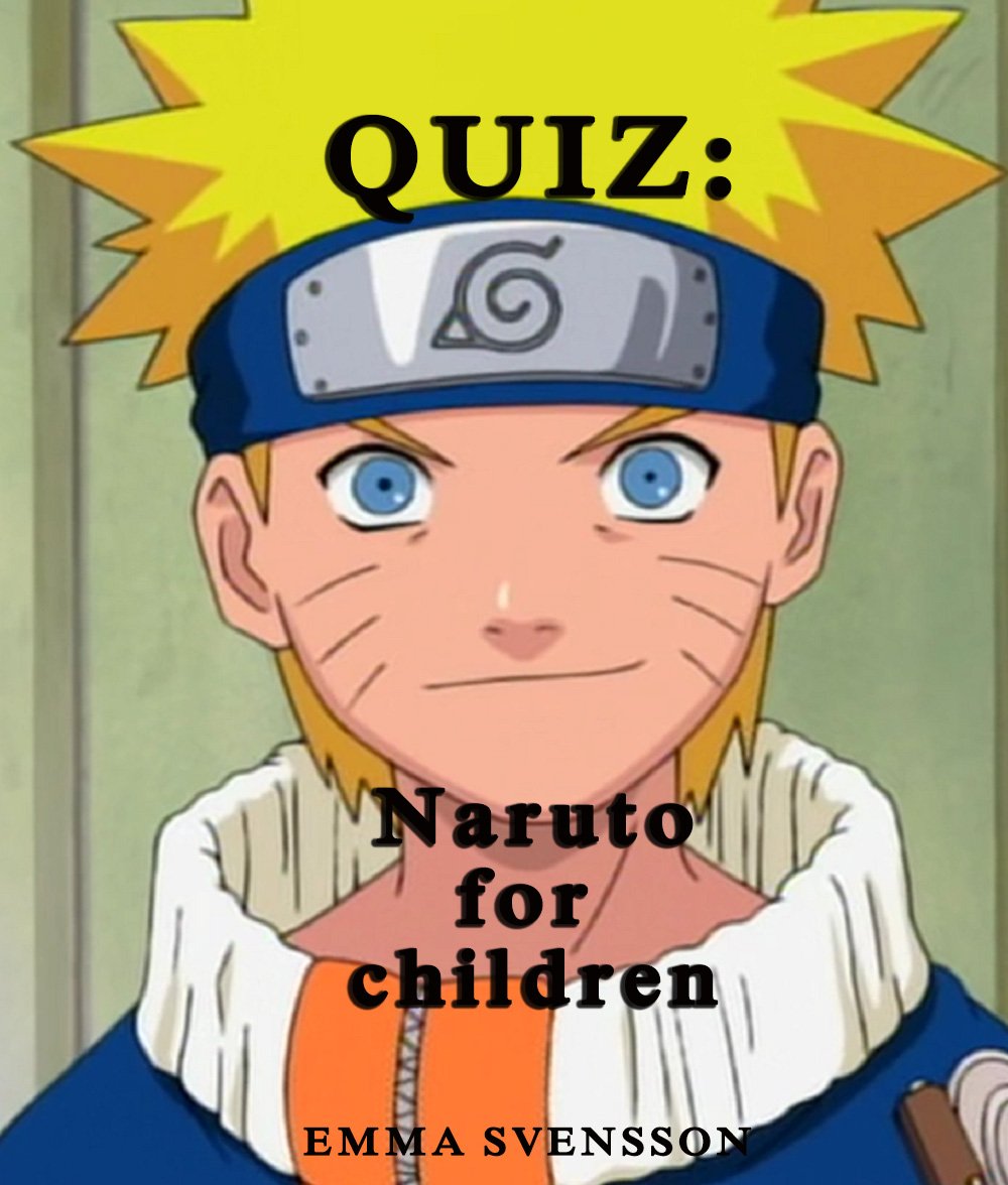 QUIZ: Naruto for children eBook : Svensson, Emma: Amazon.in: Kindle Store