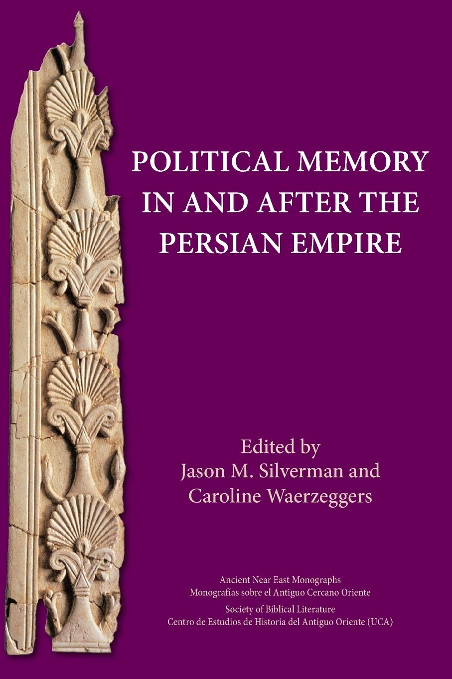 Political Memory in and after the Persian Empire (Ancient Near East ...