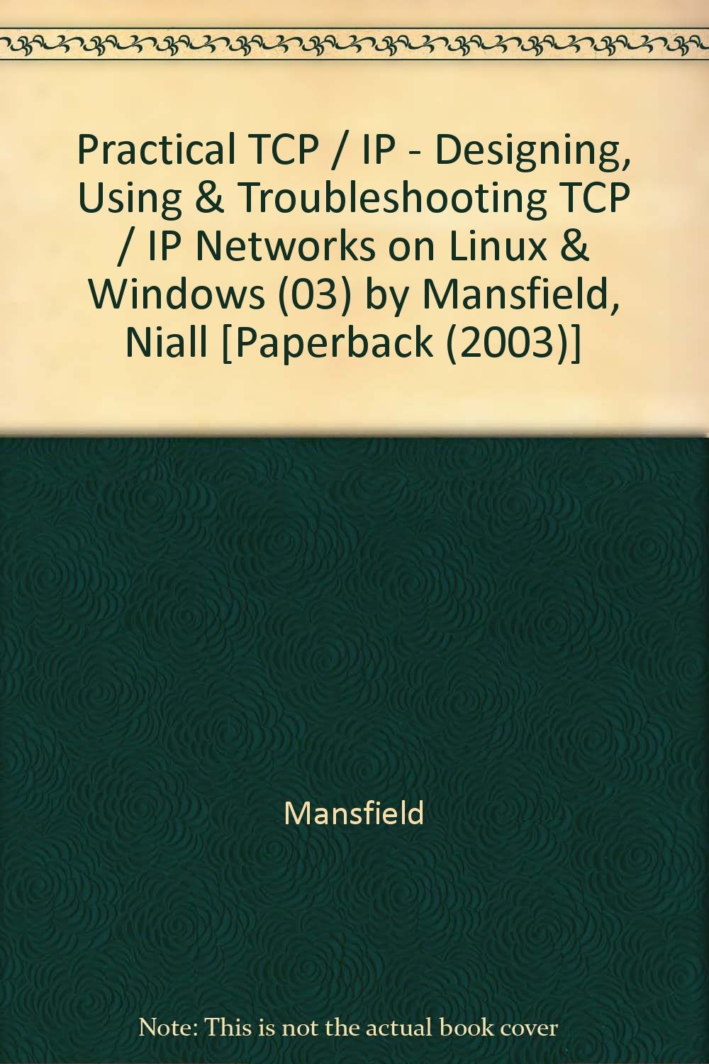 Practical TCP / IP - Designing, Using & Troubleshooting TCP / IP ... Practical TCP / IP - Designing, Using & Troubleshooting TCP / IP ...