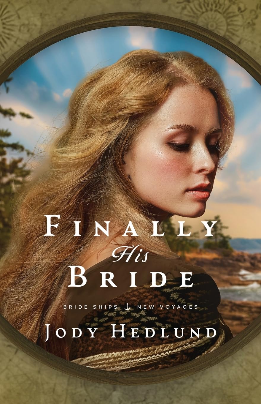 Finally His Bride (Bride Ships: New Voyages): Hedlund, Jody ...
