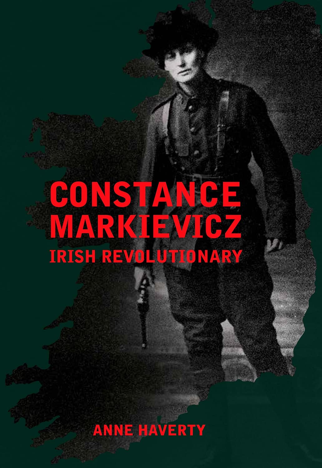 Constance Markievicz: Irish Revolutionary: Amazon.co.uk: Haverty, Anne ...