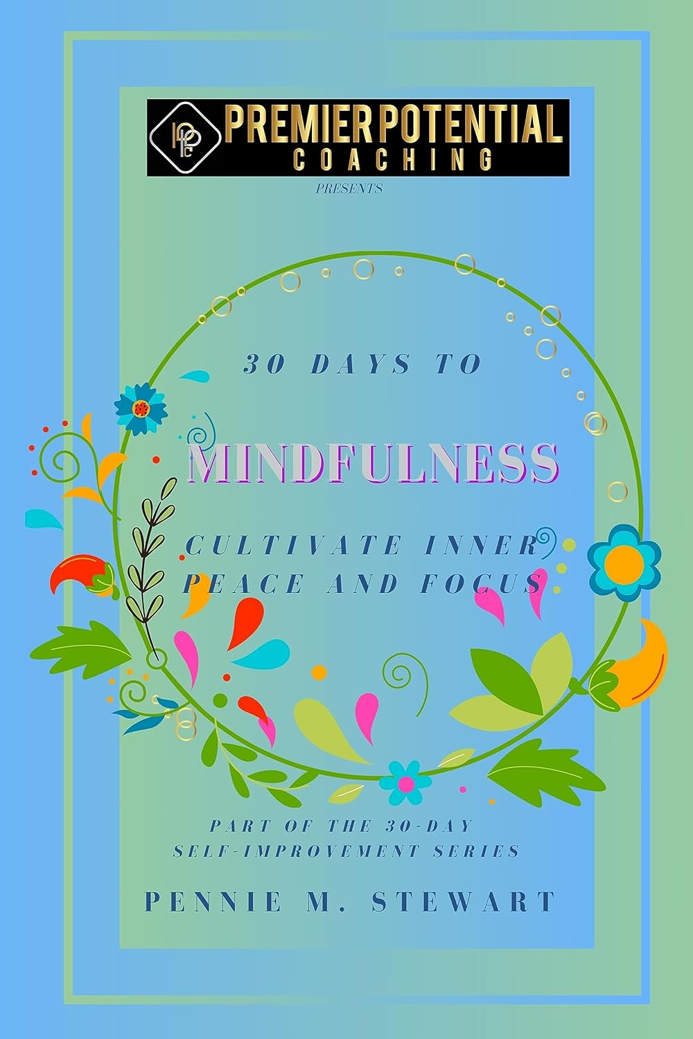 30 Days to Mindfulness: Cultivate Inner Peace and Focus - Kindle ...