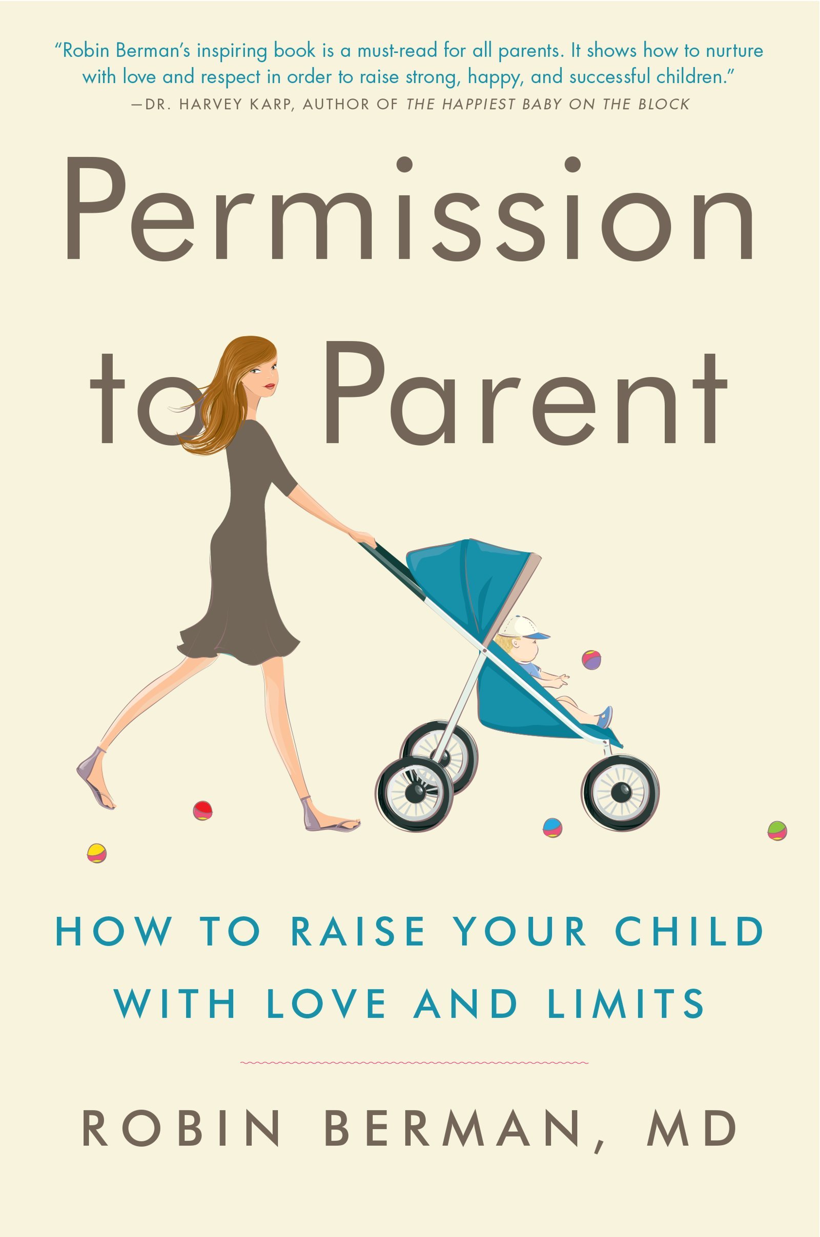 Permission to Parent: How to Raise Your Child with Love and Limits ...