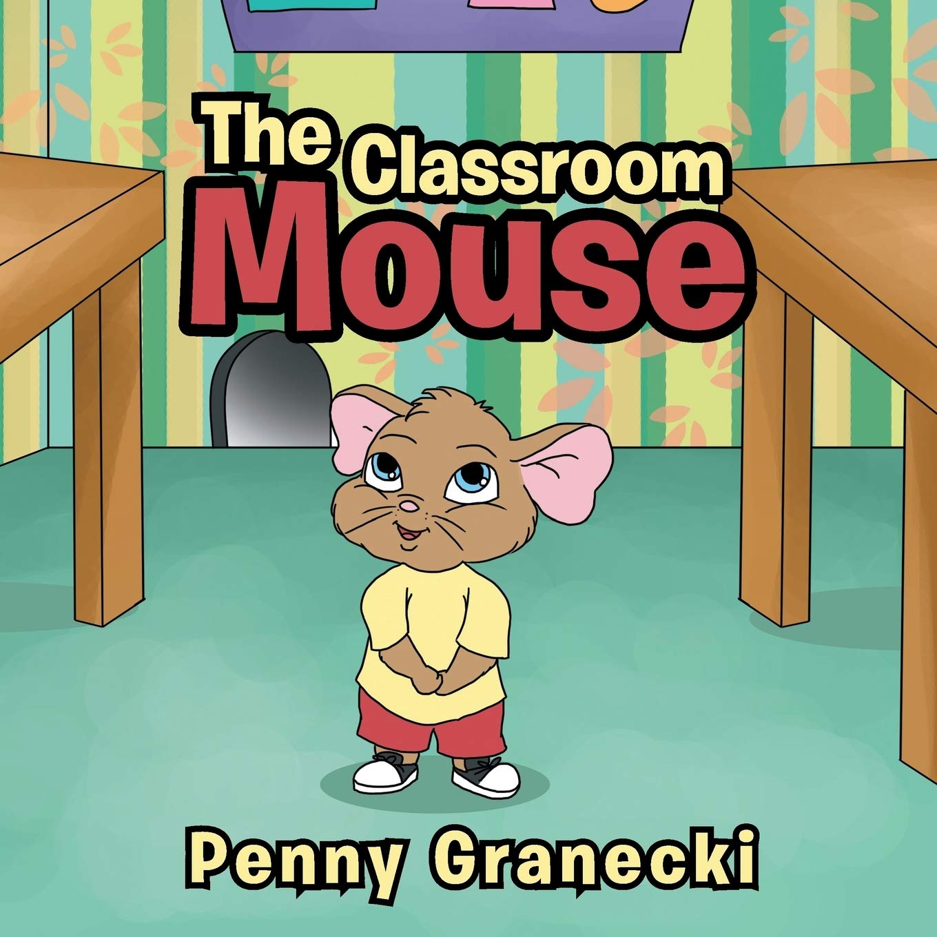 The Classroom Mouse: Granecki, Penny: 9781524541880: Amazon.com: Books