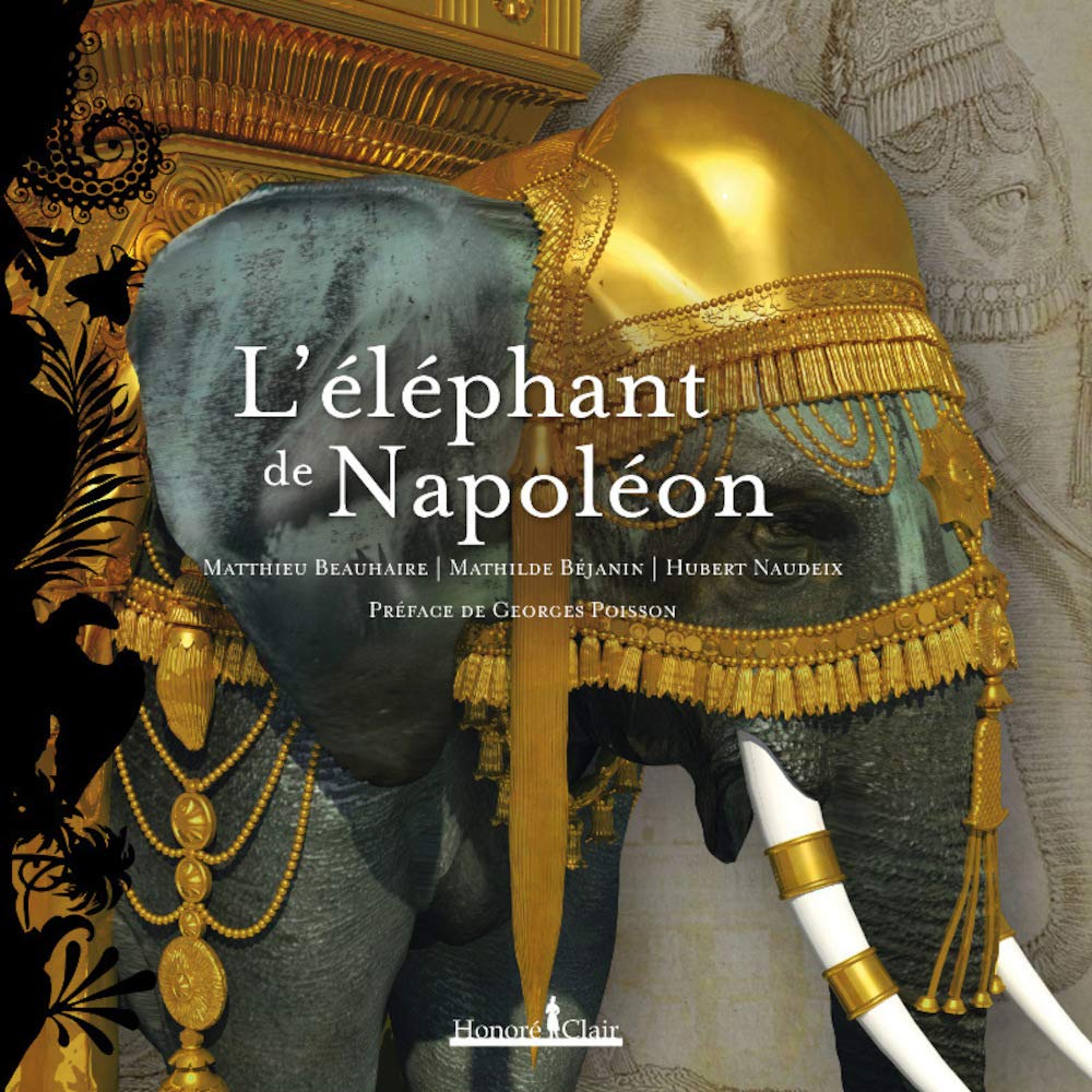 L'ELEPHANT DE NAPOLEON: NAUDEIX, Hubert, BEJANIN, Mathilde, BEAUHAIRE ...