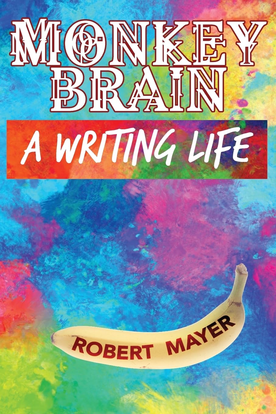Monkey Brain: Mayer, Robert: 9781936404728: Amazon.com: Books