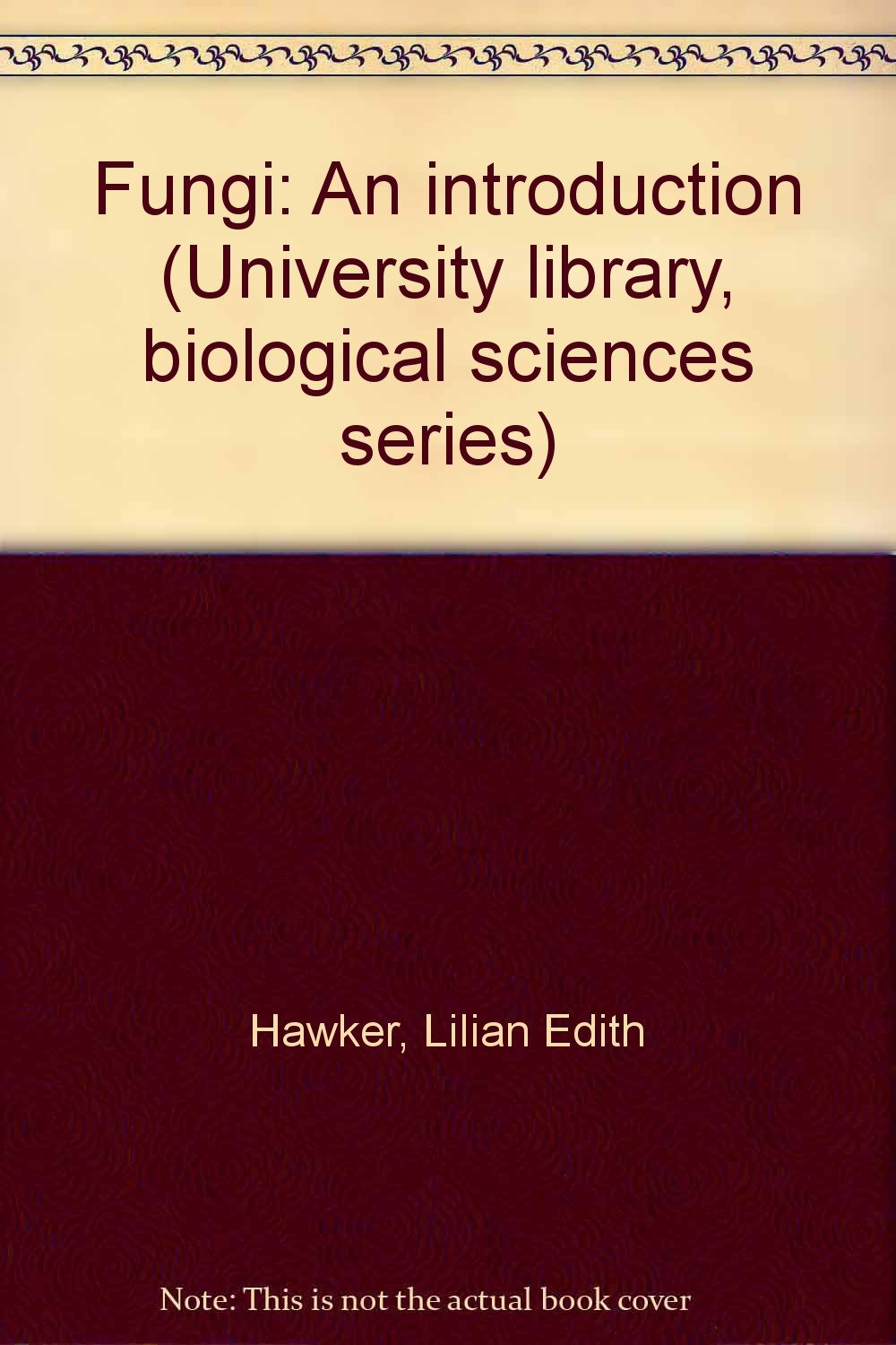 Fungi: An introduction (University library, biological sciences series ...