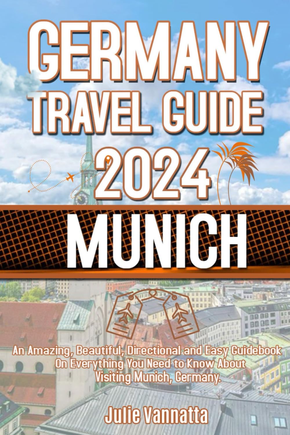 GERMANY TRAVEL GUIDE 2024 MUNICH: An Amazing, Beautiful, Directional ...