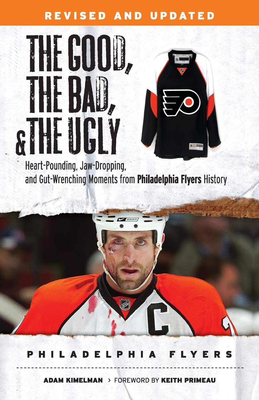 Buy Good, the Bad, & the Ugly: Philadelphia Flyers: Heart-Pounding, Jaw ...