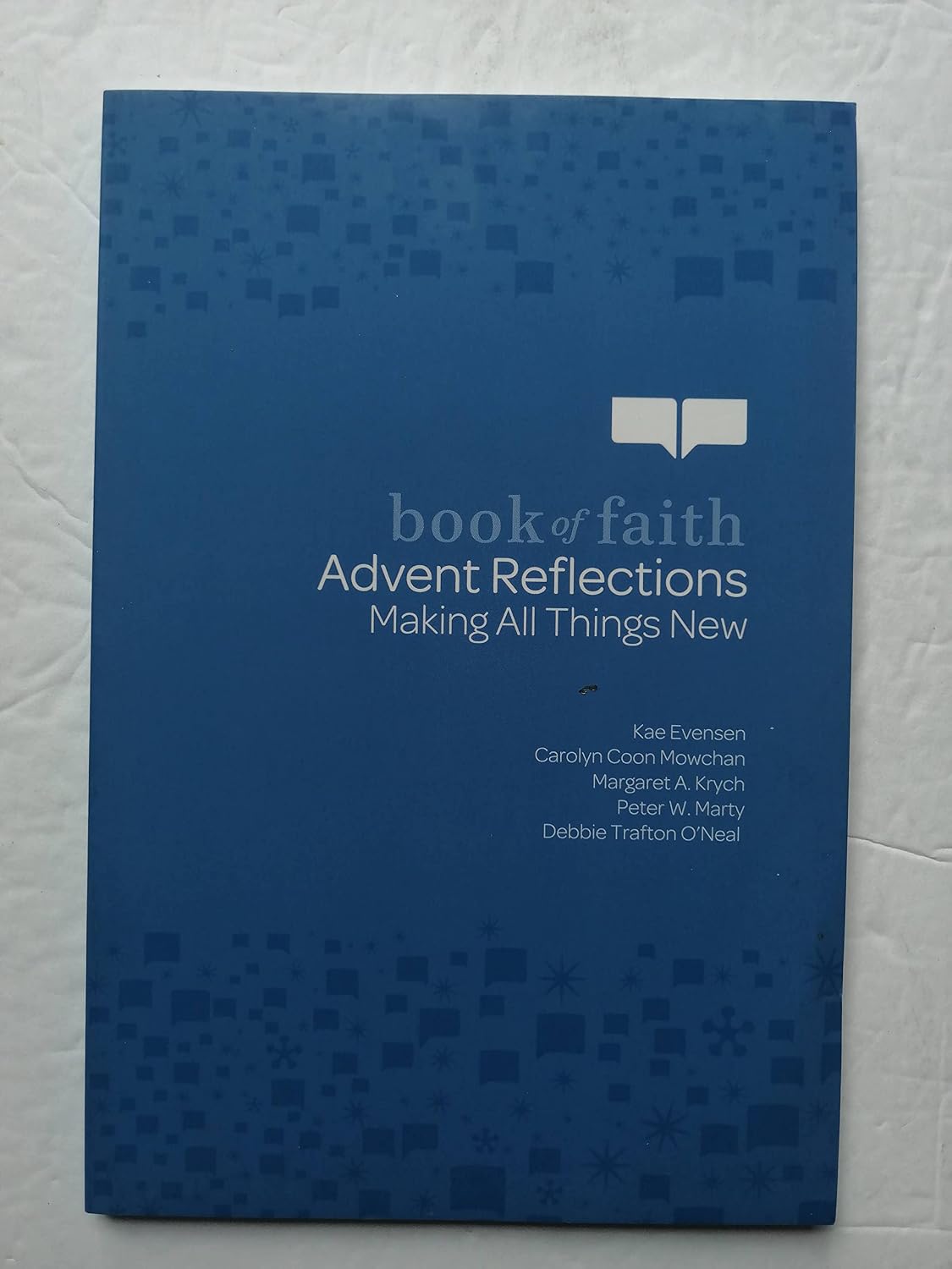 Book of Faith Advent Reflections: Making All Things New: Kae Evensen ...