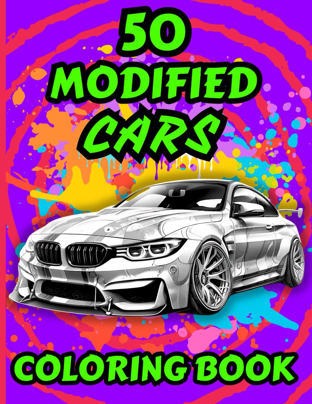 50 Modified Cars Coloring Book: Explore 50 Unique Playful Car Designs ...