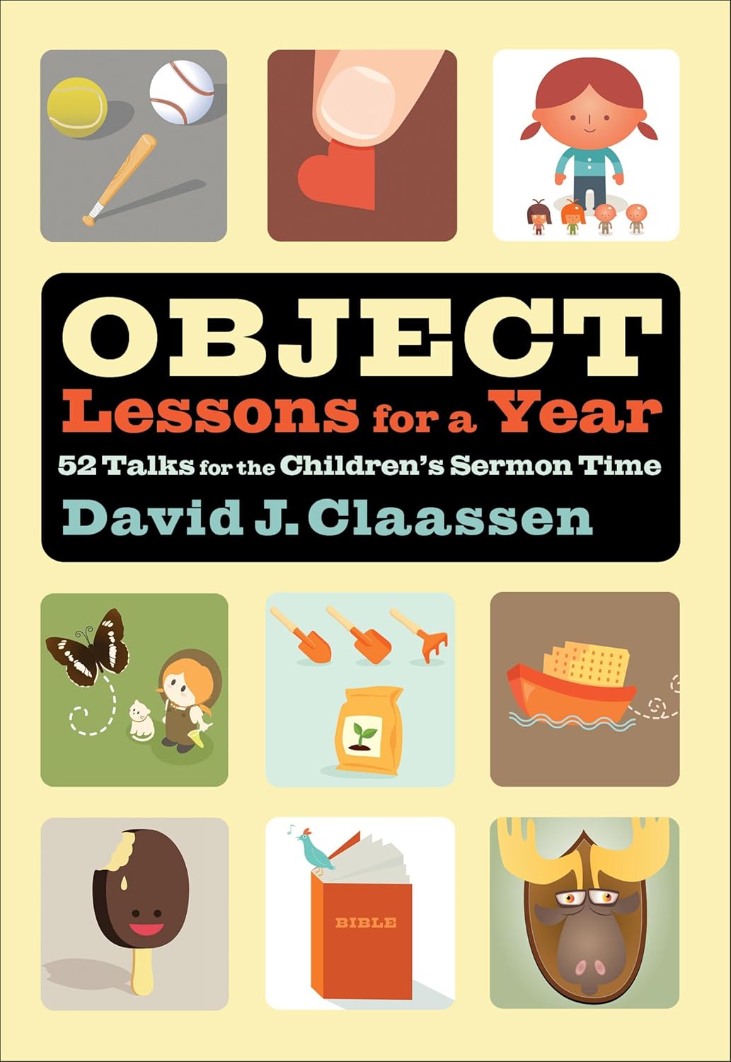Object Lessons for a Year: 52 Talks for the Children's Sermon Time ...