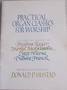 Amazon.com: PRACTICAL ORGAN CLASSICS FOR WORSHIP - Donald Hustad ...