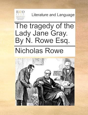 Amazon | The Tragedy of the Lady Jane Gray. by N. Rowe Esq. | Rowe ...