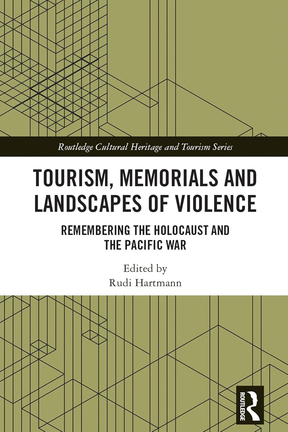 Tourism, Memorials and Landscapes of Violence: Remembering the ...