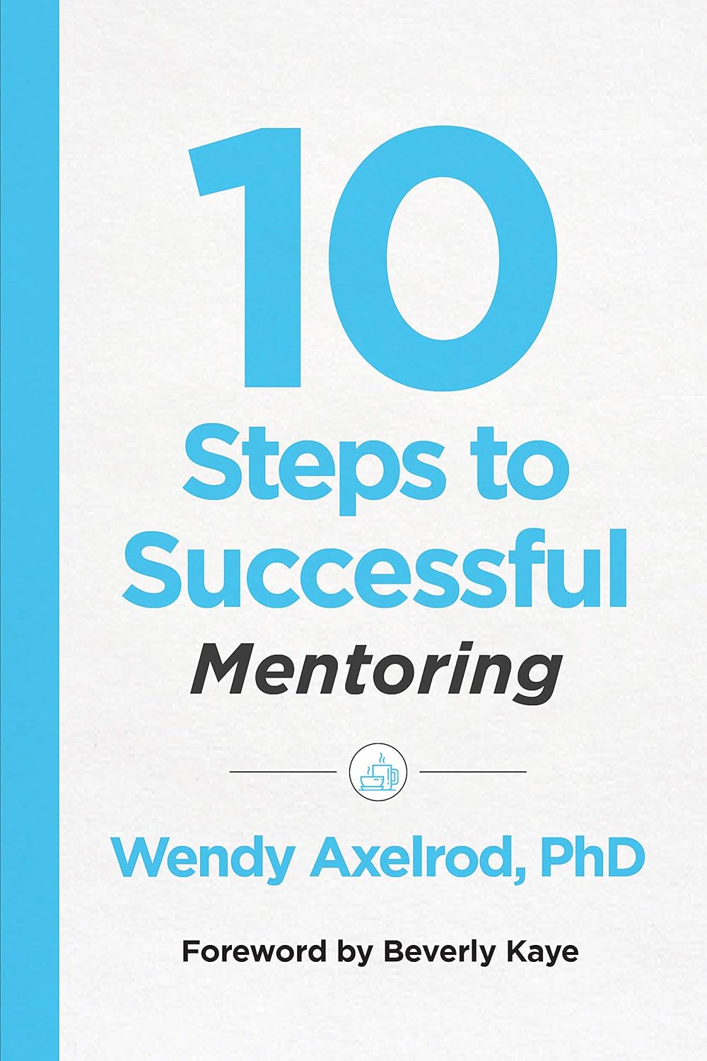 Amazon.com: 10 Steps to Successful Mentoring (10 Steps Series ...