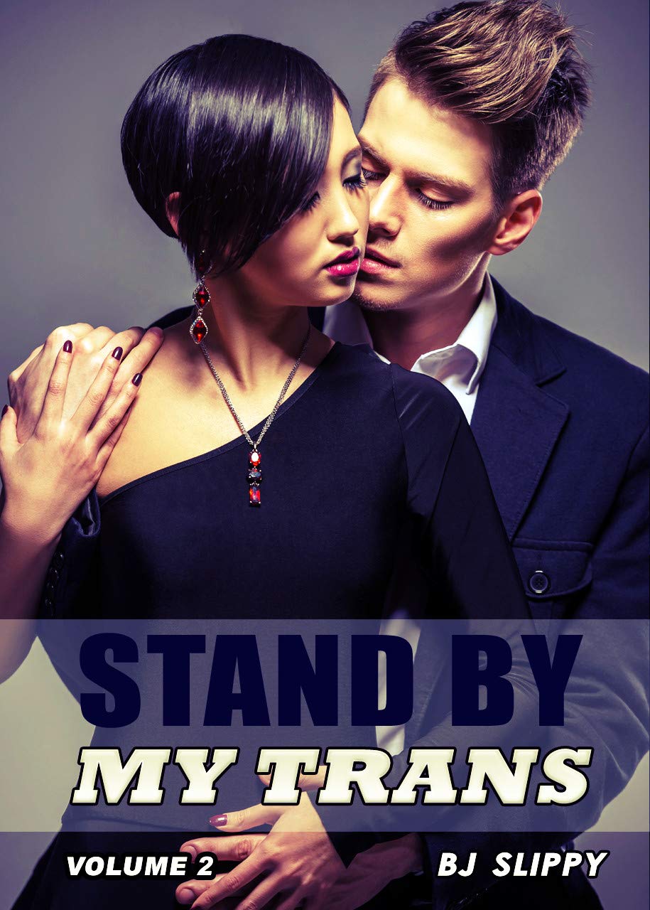 Stand By My Trans Volume 2: Transgender Erotica (Stand By My Trans ...