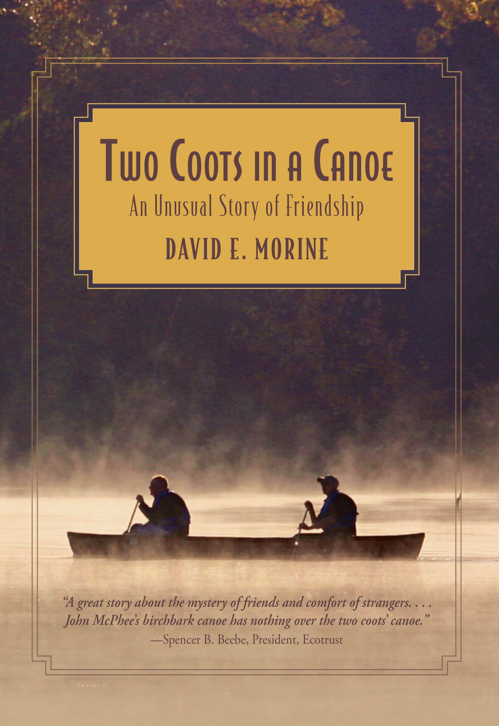 Two Coots in a Canoe: An Unusual Story Of Friendship: Morine, David E ...