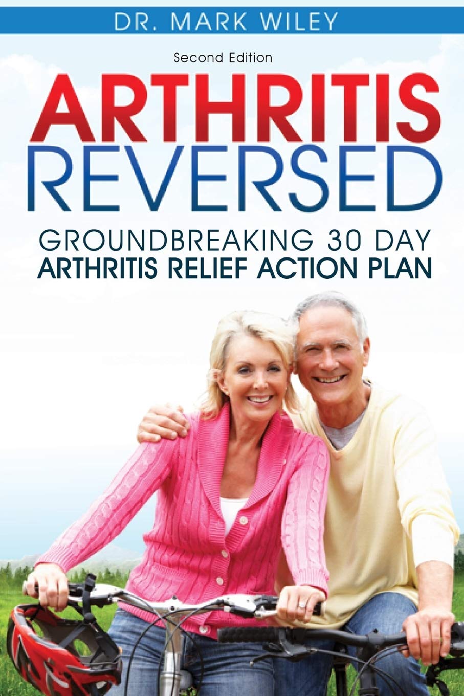 Arthritis Reversed: Groundbreaking 30-Day Arthritis Relief Action Plan ...