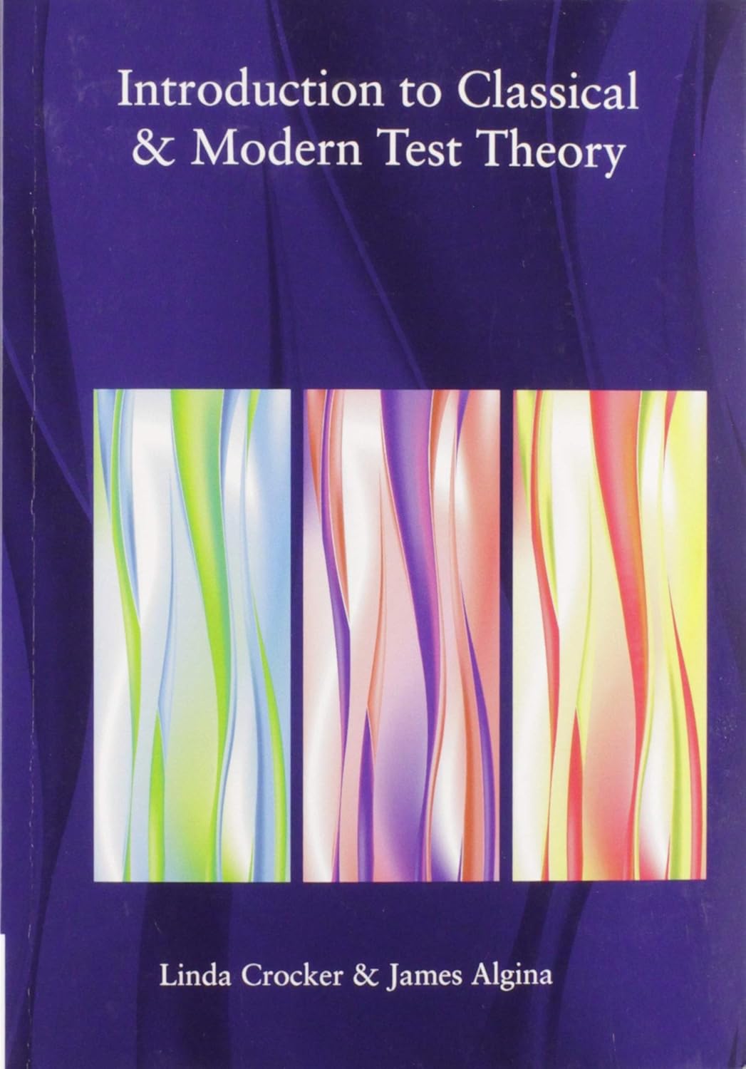 Introduction to Classical and Modern Test Theory: Crocker, Crocker ...