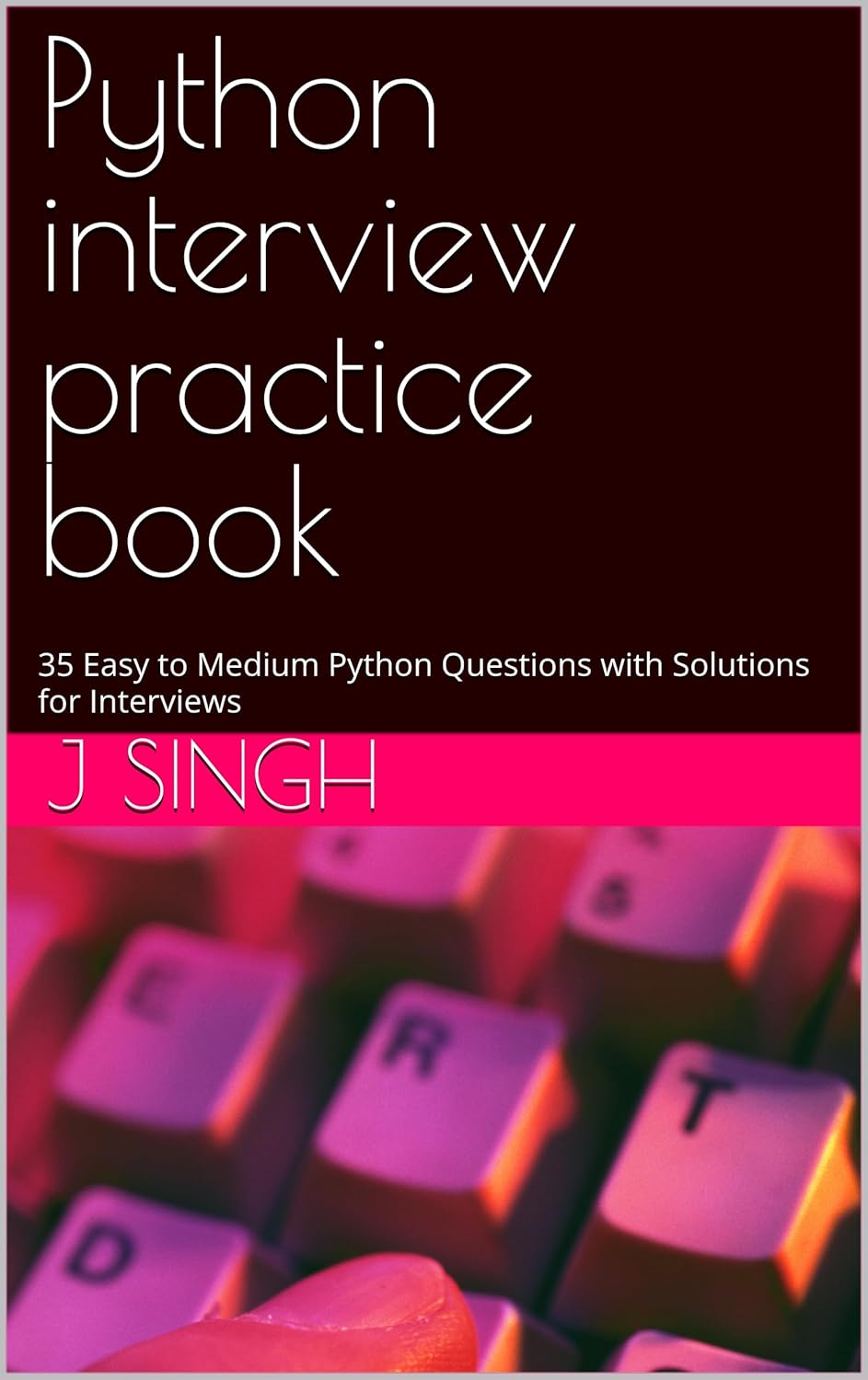 Python interview practice book: 35 Easy to Medium Python Questions with Solutions for Interviews ...